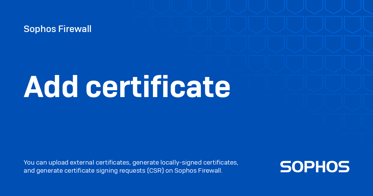 Add Certificate Sophos Firewall
