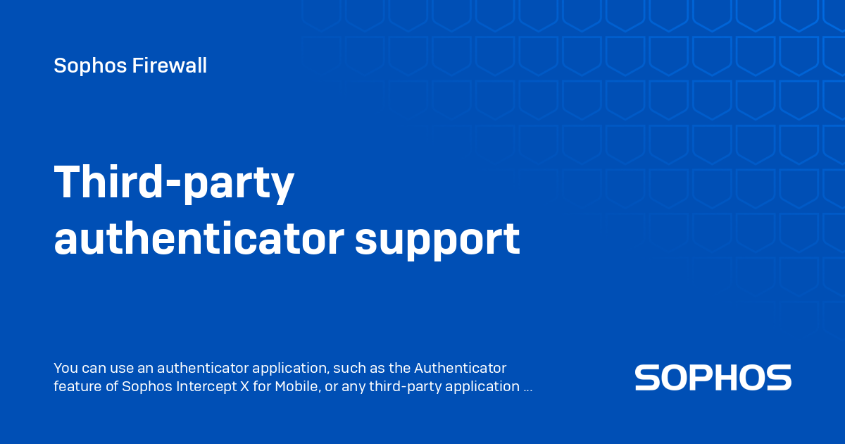 Third Party Authenticator Support Sophos Firewall