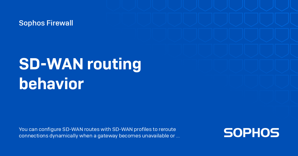 SD WAN Routing Behavior Sophos Firewall