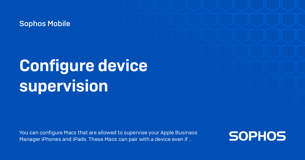 Configure device supervision - Sophos Mobile