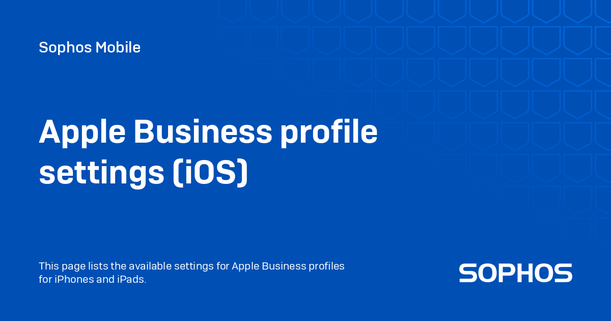 Apple Business Manager profile settings (iOS) - Sophos Mobile