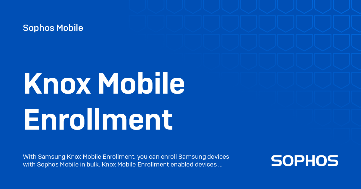 Knox Mobile Enrollment - Sophos Mobile
