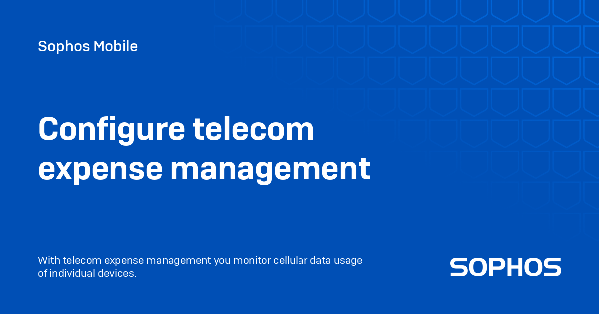 Configure telecom expense management - Sophos Mobile