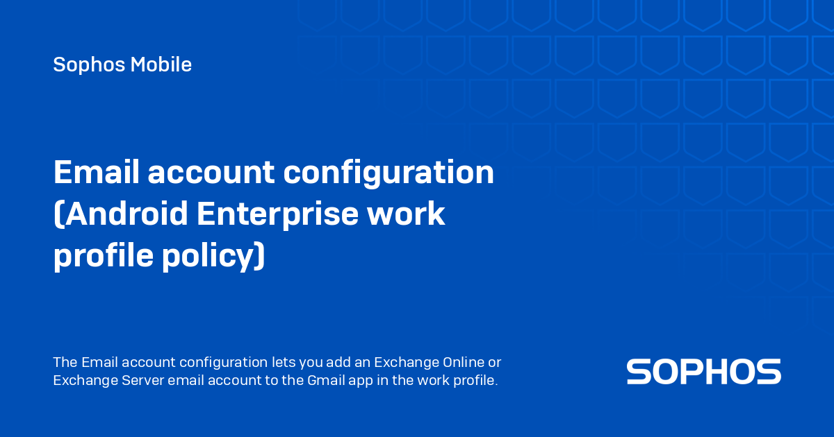 Email account configuration (Android Enterprise work profile policy ...