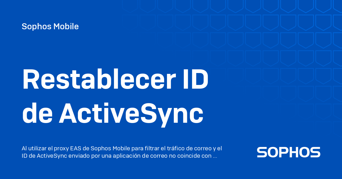 Restablecer ID de ActiveSync - Sophos Mobile