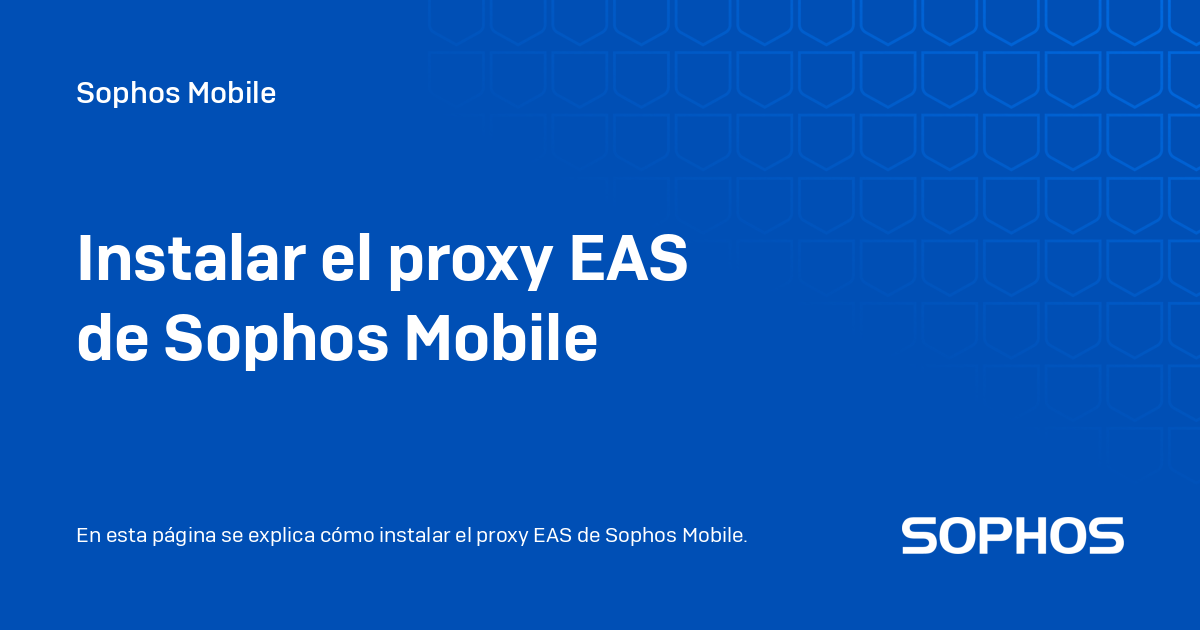 Instalar el proxy EAS de Sophos Mobile - Sophos Mobile