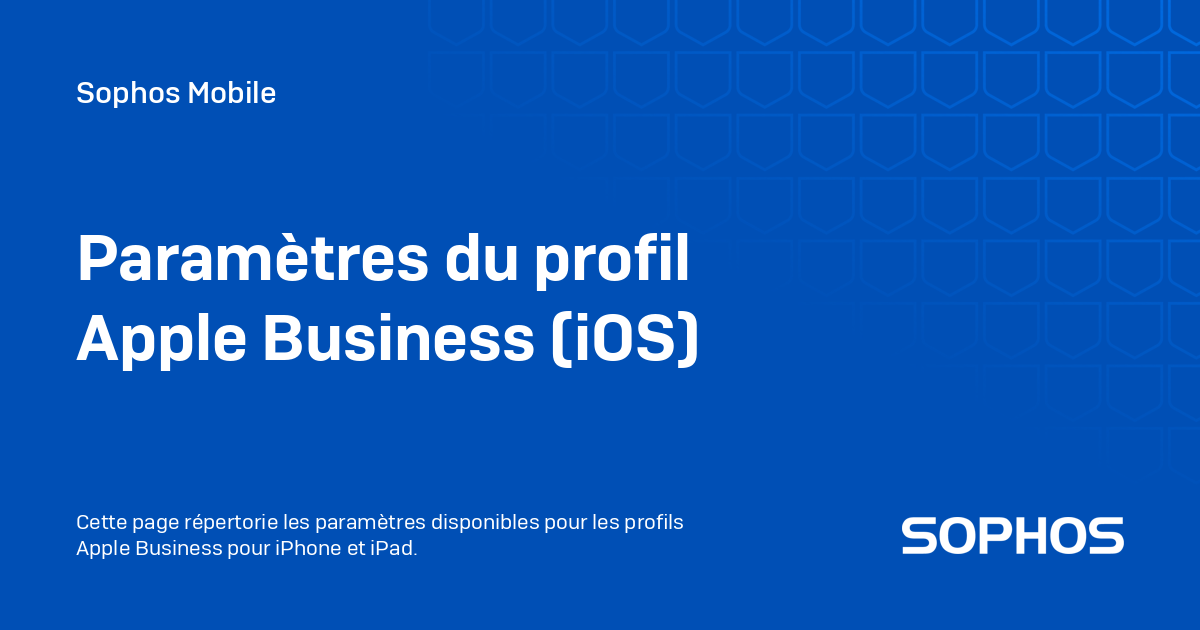 Paramètres du profil Apple Business Manager (iOS) - Sophos Mobile