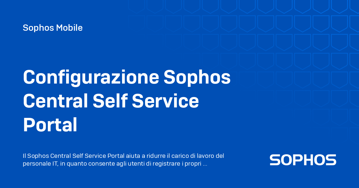Configurazione Sophos Central Self Service Portal - Sophos Mobile