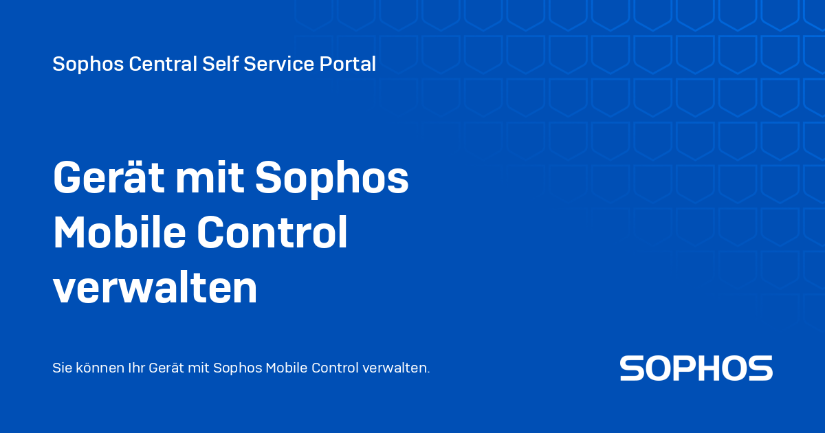 Gerät mit Sophos Mobile Control verwalten - Sophos Central Self Service ...