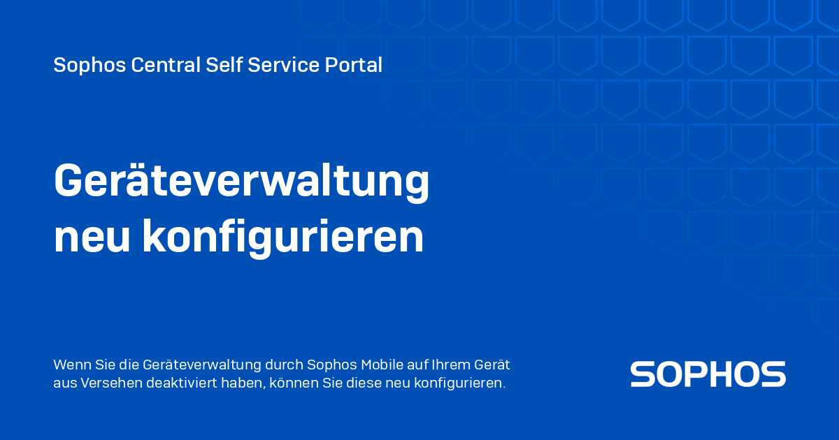 Geräteverwaltung neu konfigurieren - Sophos Central Self Service Portal