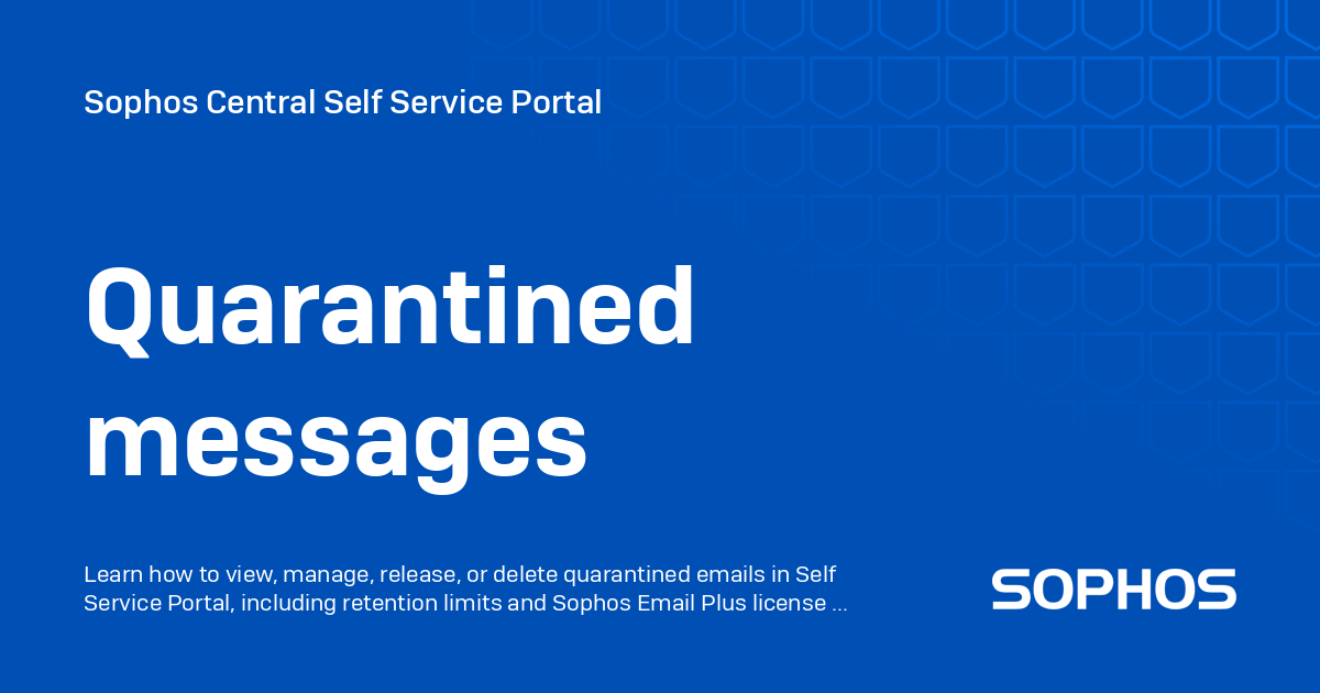 Quarantined messages - Sophos Central Self Service Portal