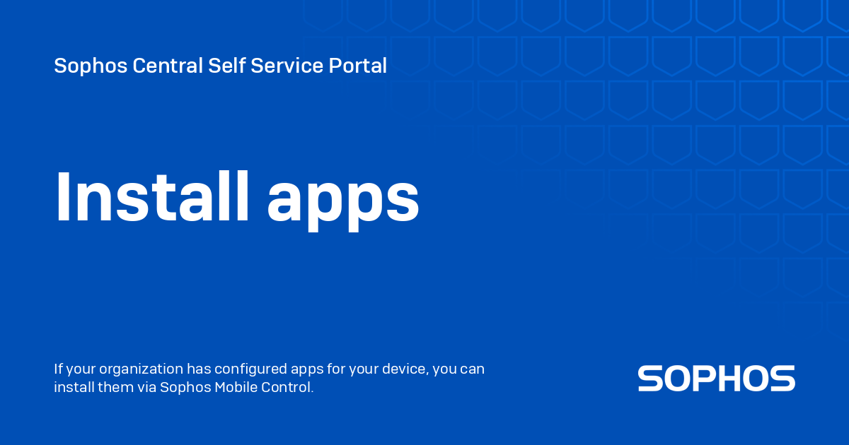 Install apps - Sophos Central Self Service Portal