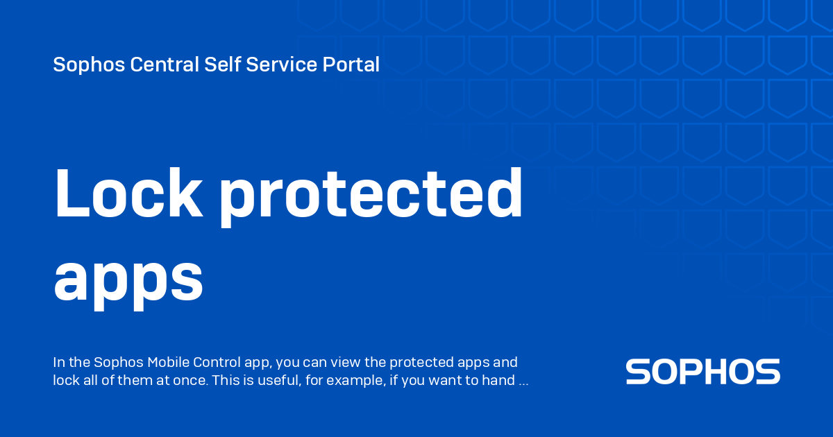 Lock protected apps - Sophos Central Self Service Portal