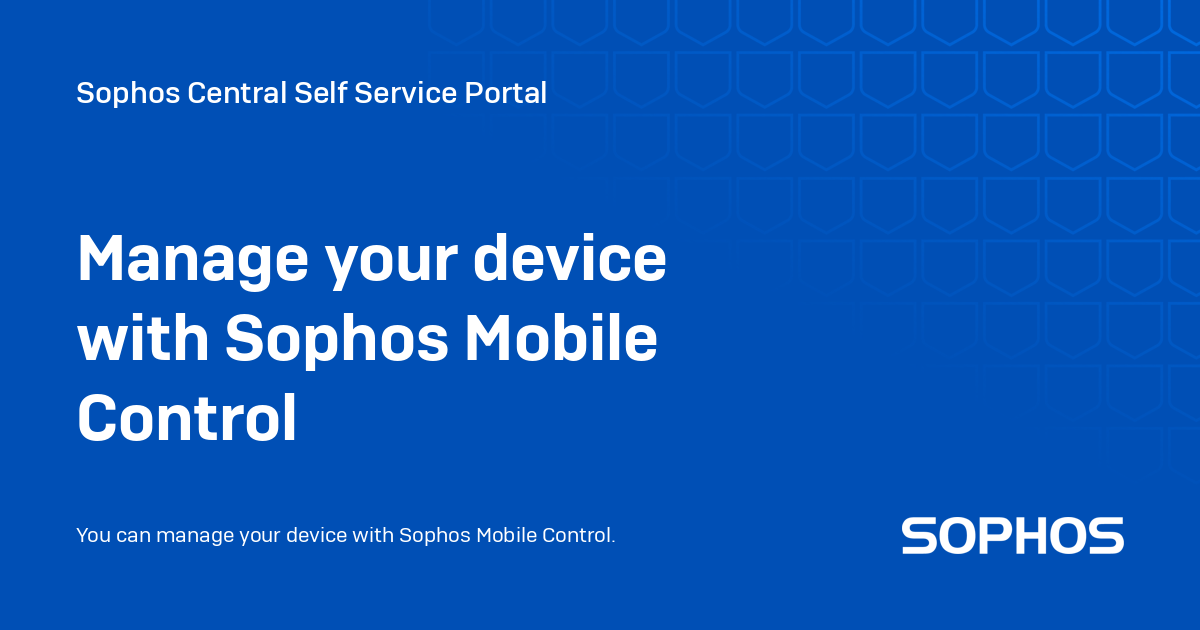 Manage your device with Sophos Mobile Control - Sophos Central Self ...