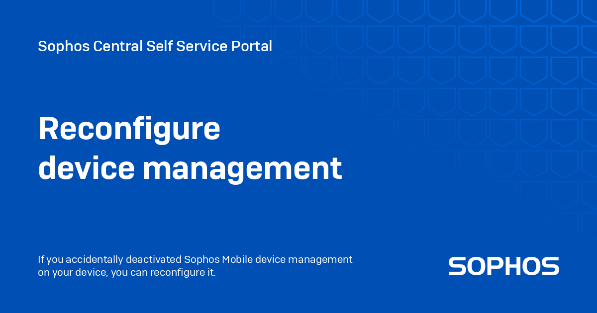 Reconfigure device management - Sophos Central Self Service Portal