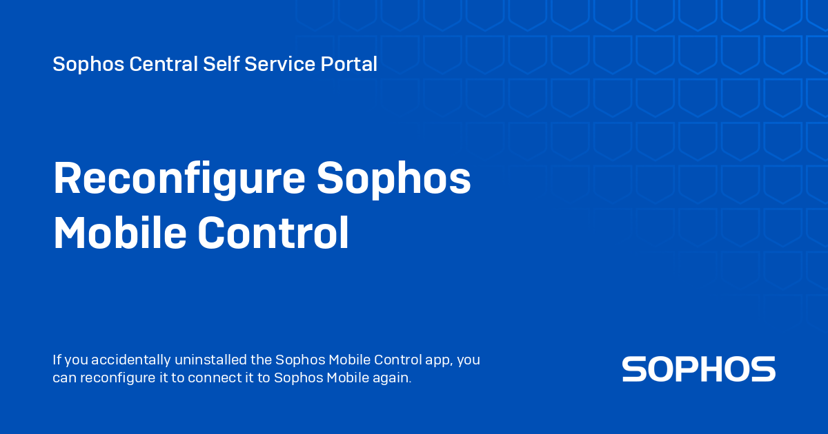 Reconfigure Sophos Mobile Control - Sophos Central Self Service Portal