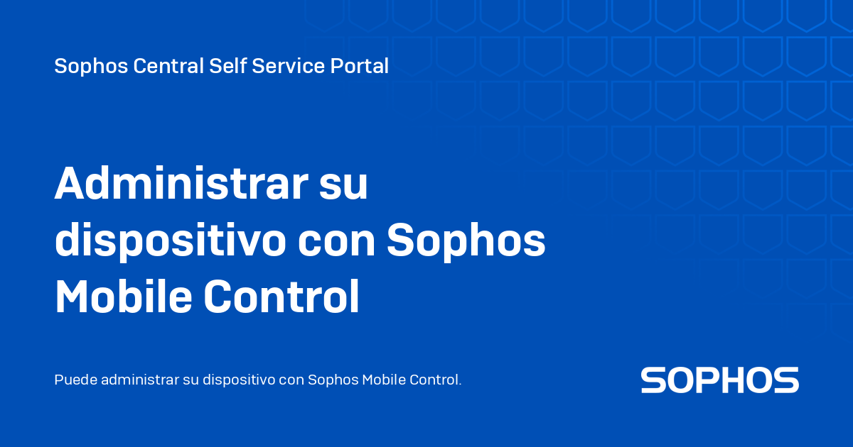 Administrar su dispositivo con Sophos Mobile Control - Sophos Central ...