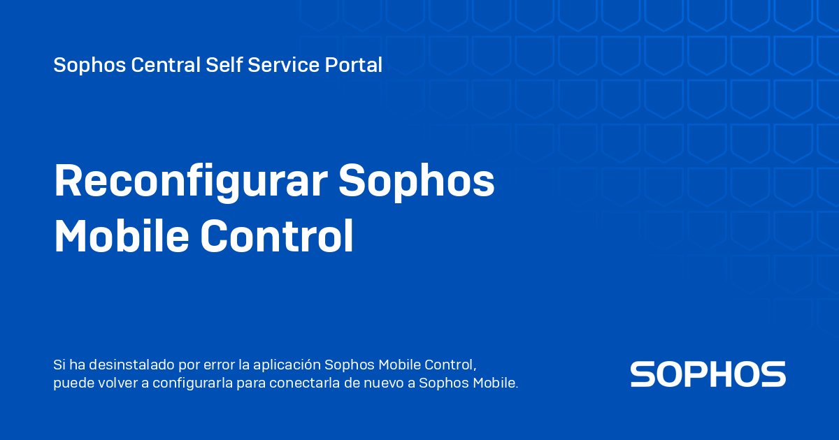 Reconfigurar Sophos Mobile Control - Sophos Central Self Service Portal