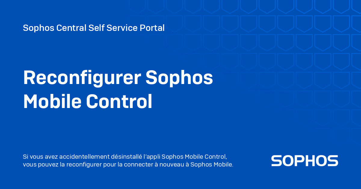 Reconfigurer Sophos Mobile Control - Sophos Central Self Service Portal