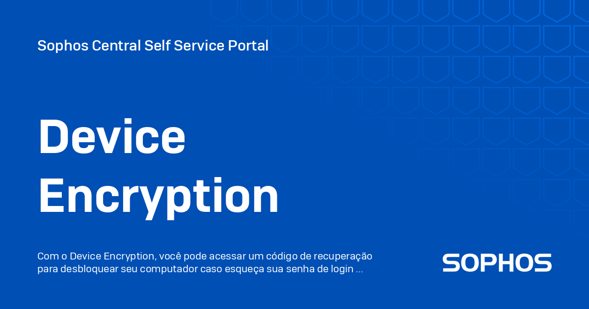 Device Encryption - Sophos Central Self Service Portal