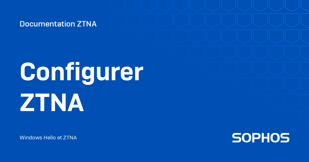 Configurer ZTNA - Documentation ZTNA