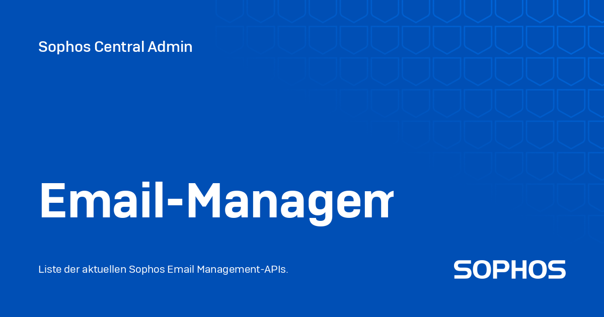 Email-Management-API - Sophos Central Admin