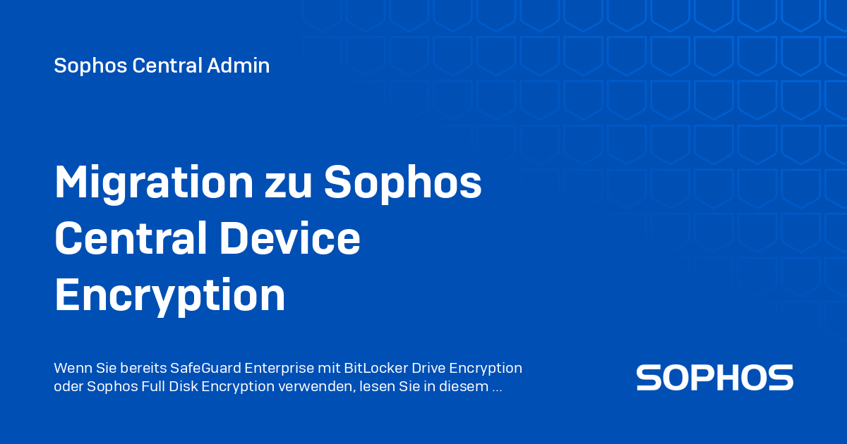 Migration zu Sophos Central Device Encryption - Sophos Central Admin