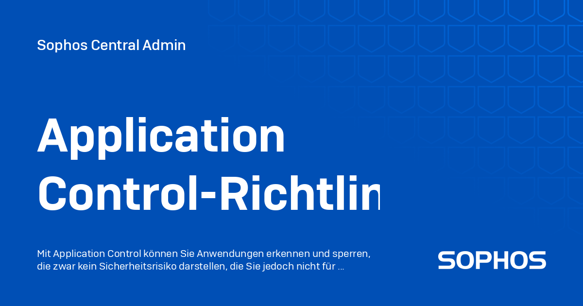 Application Control-Richtlinie - Sophos Central Admin