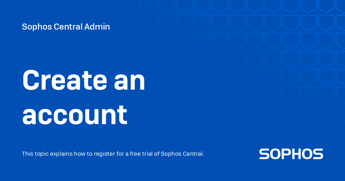 Create an account - Sophos Central Admin