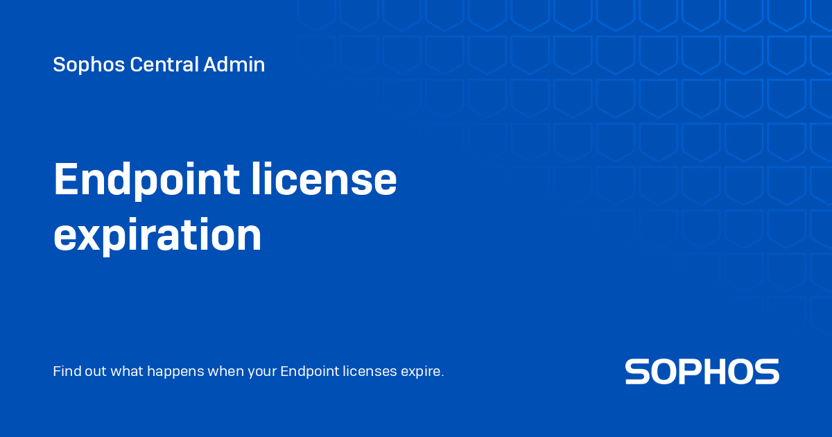 Endpoint license expiration - Sophos Central Admin