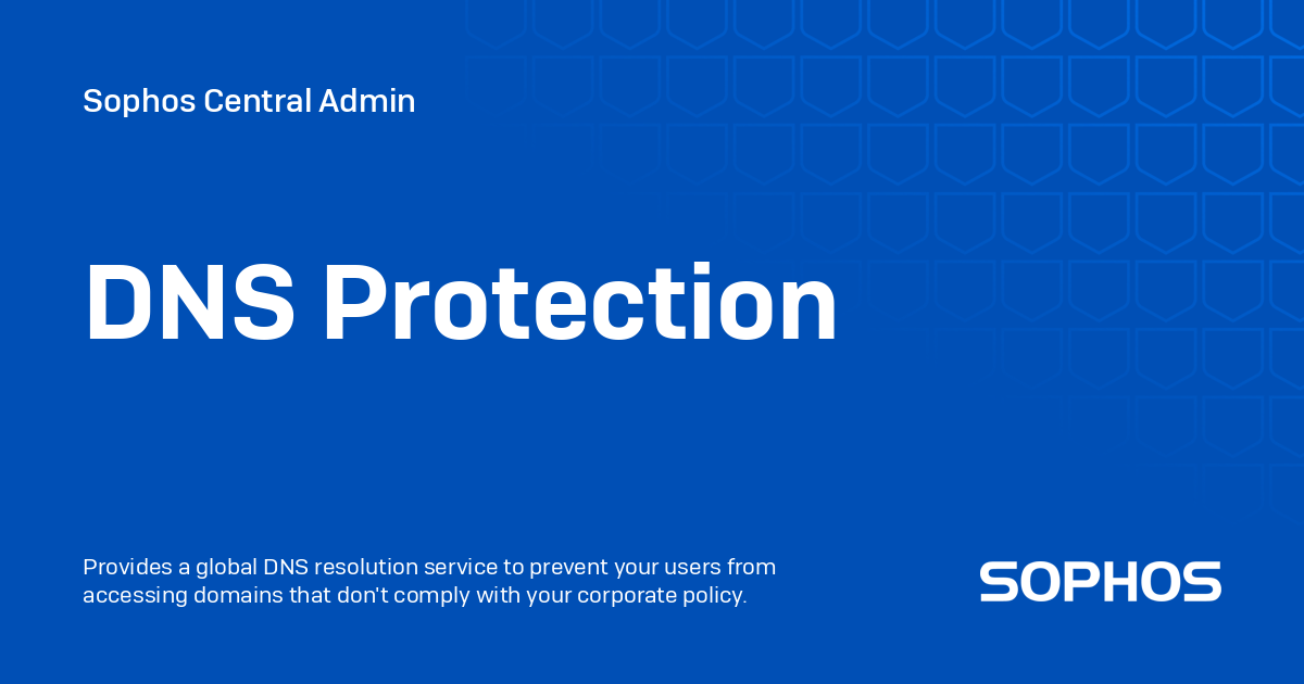 DNS Protection - Sophos Central Admin