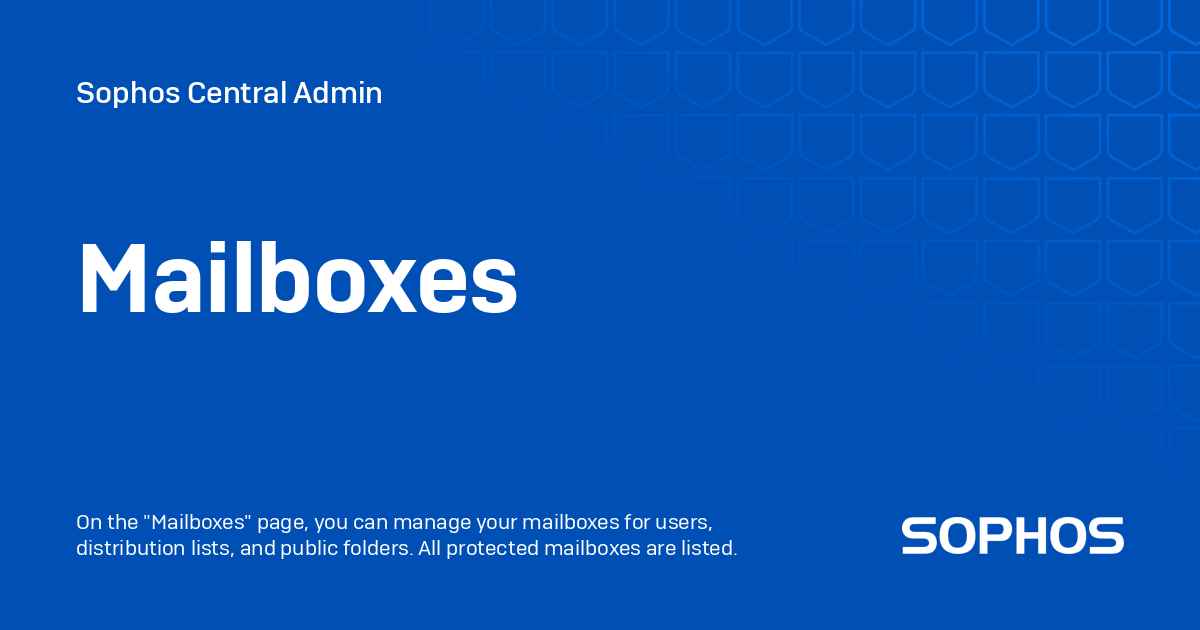 Mailboxes - Sophos Central Admin
