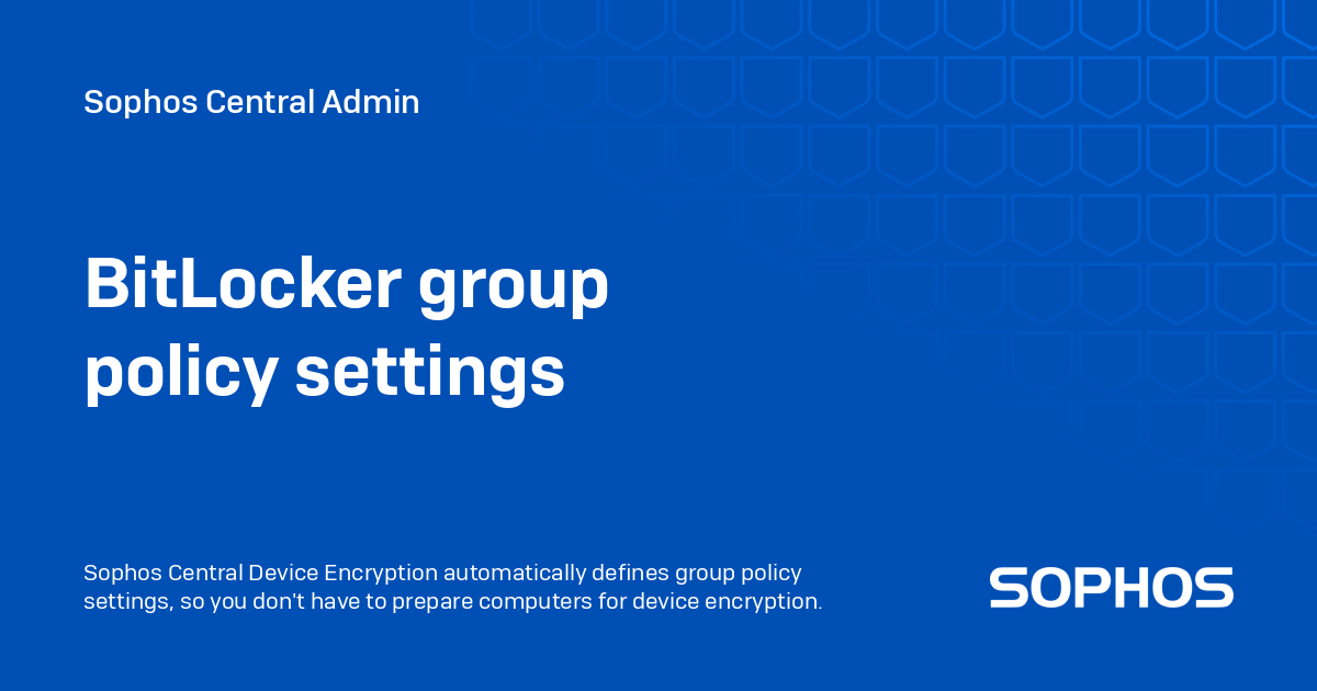 BitLocker group policy settings - Sophos Central Admin