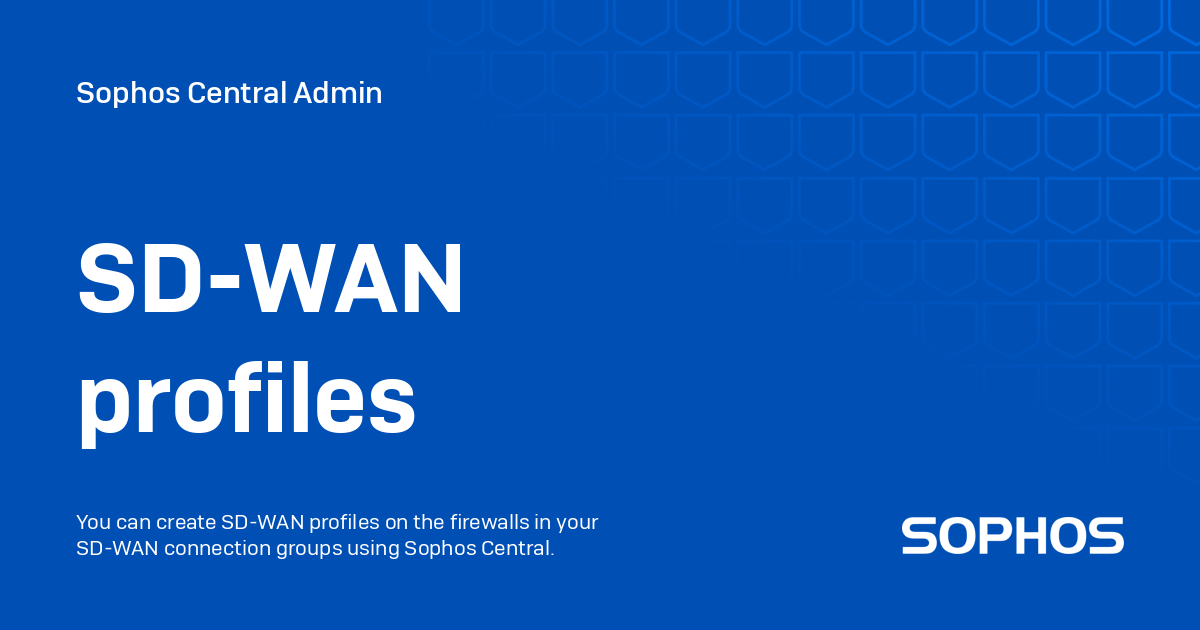 SD-WAN profiles - Sophos Central Admin