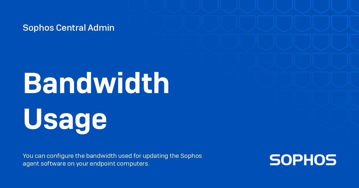 Bandwidth Usage - Sophos Central Admin