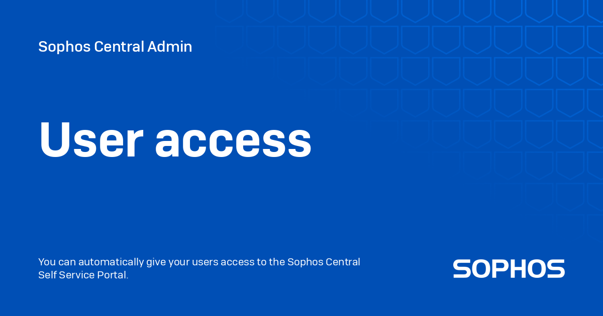 User access - Sophos Central Admin