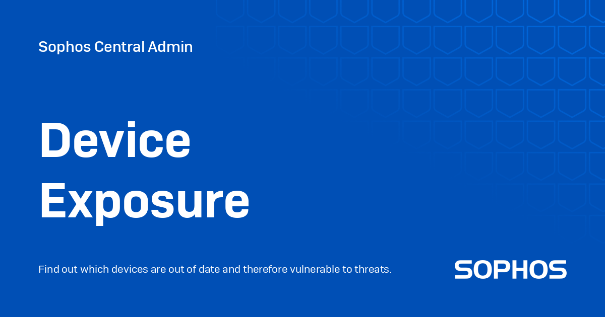 Device Exposure - Sophos Central Admin