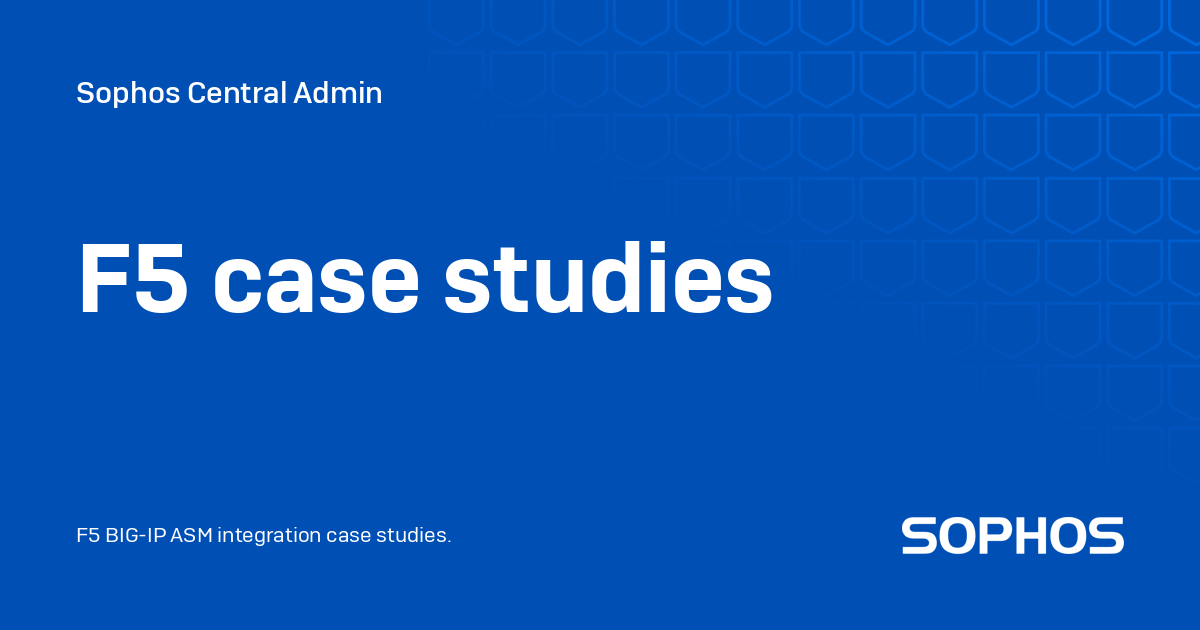 F5 case studies - Sophos Central Admin