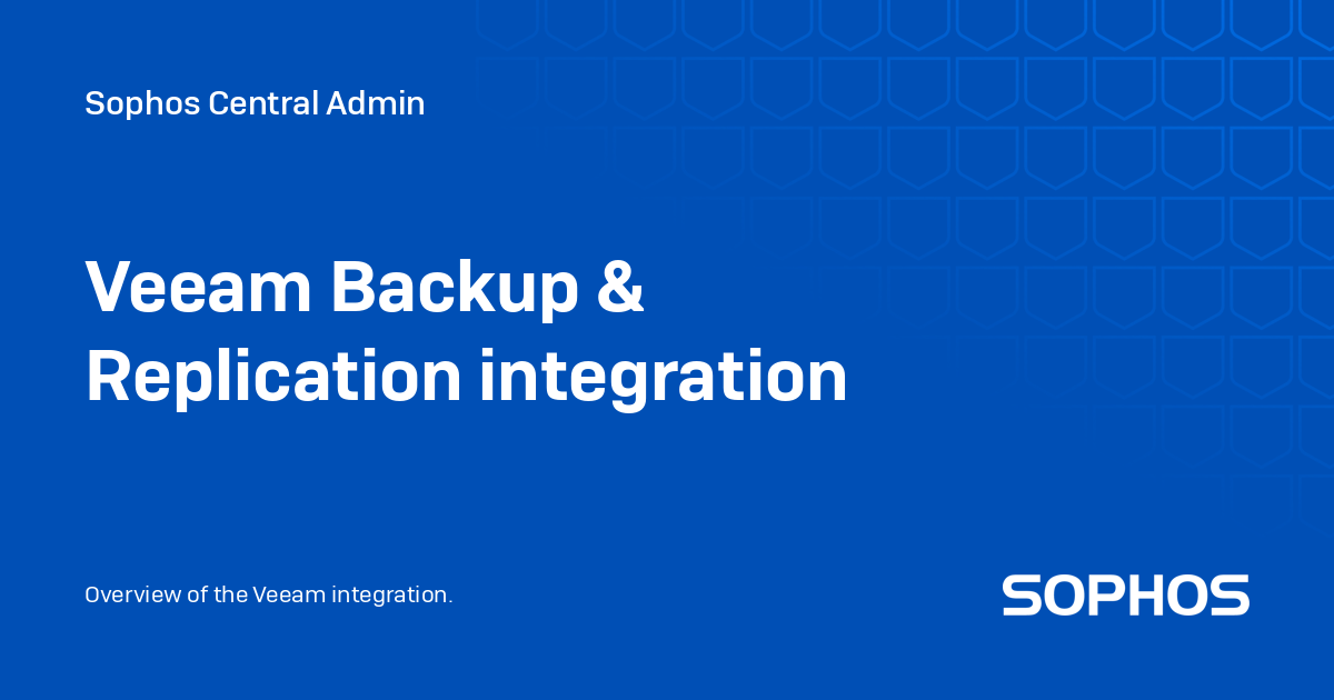 Veeam Backup & Replication integration - Sophos Central Admin