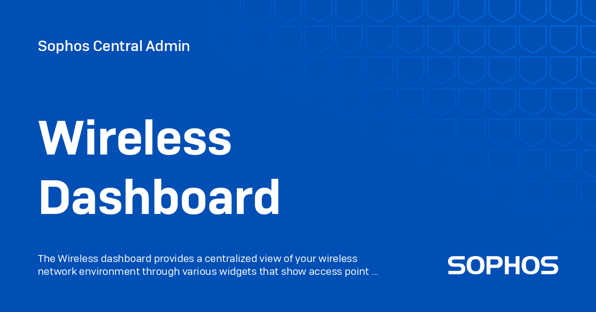Wireless Dashboard - Sophos Central Admin