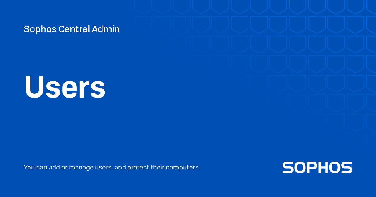 Users - Sophos Central Admin