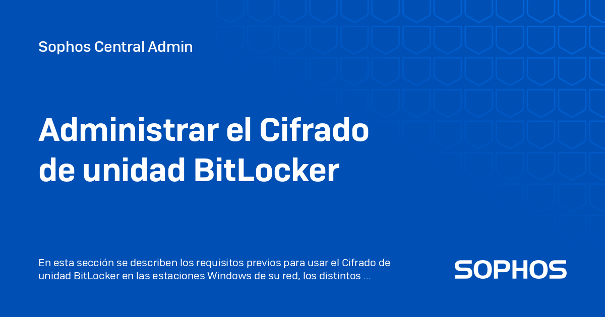 Administrar el Cifrado de unidad BitLocker - Sophos Central Admin