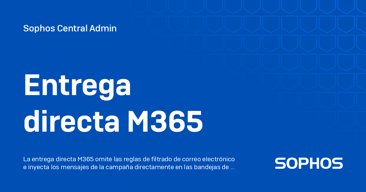 Entrega directa M365 - Sophos Central Admin