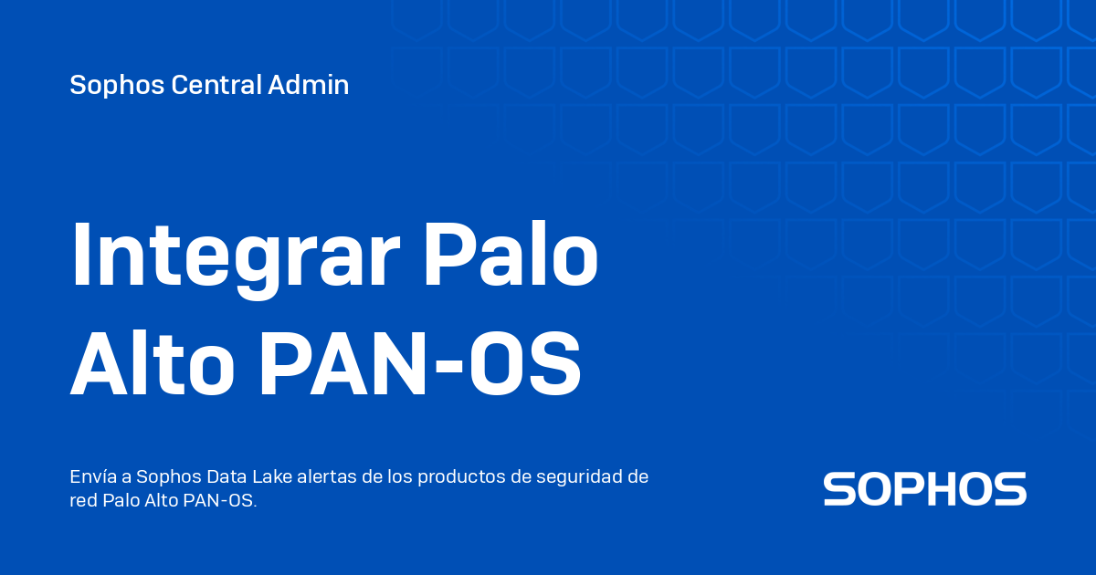 Integrar Palo Alto PAN-OS - Sophos Central Admin