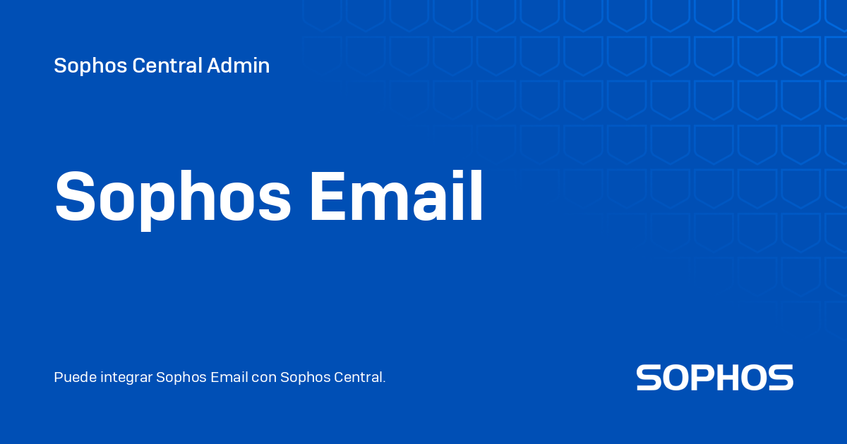 Sophos Email - Sophos Central Admin