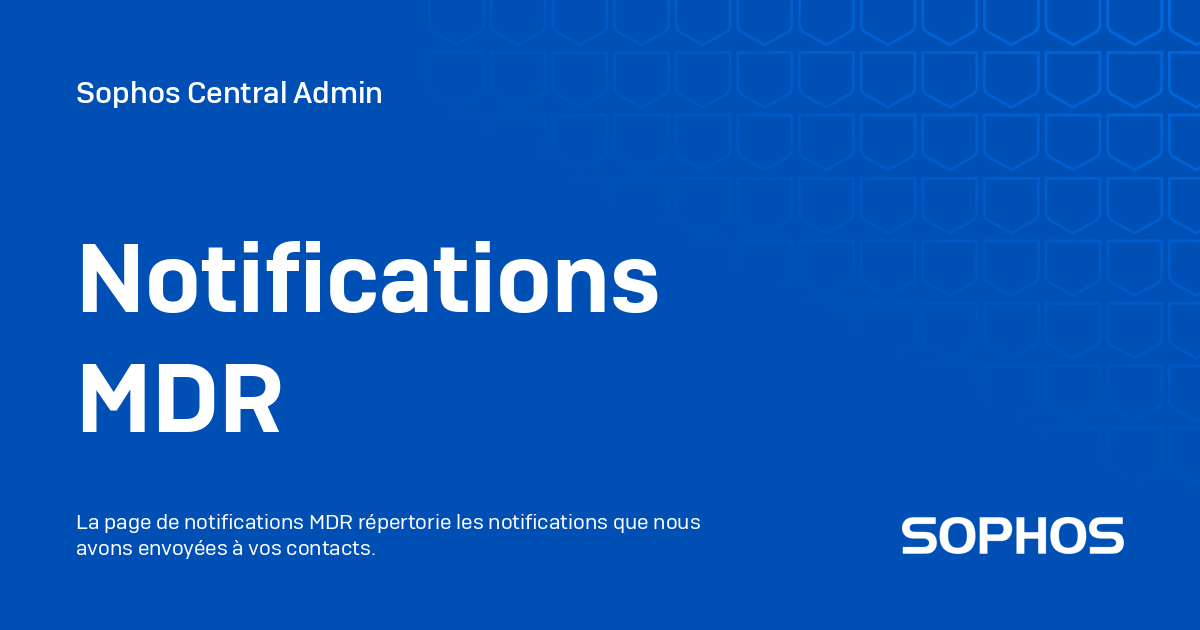 Notifications MDR - Sophos Central Admin