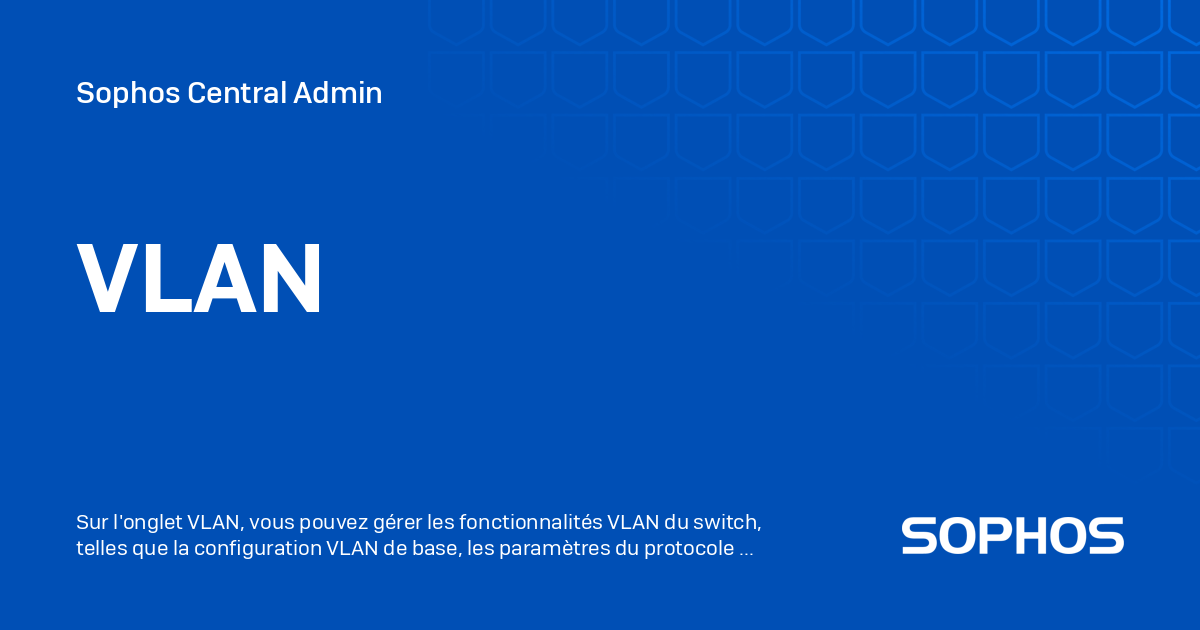 VLAN - Sophos Central Admin