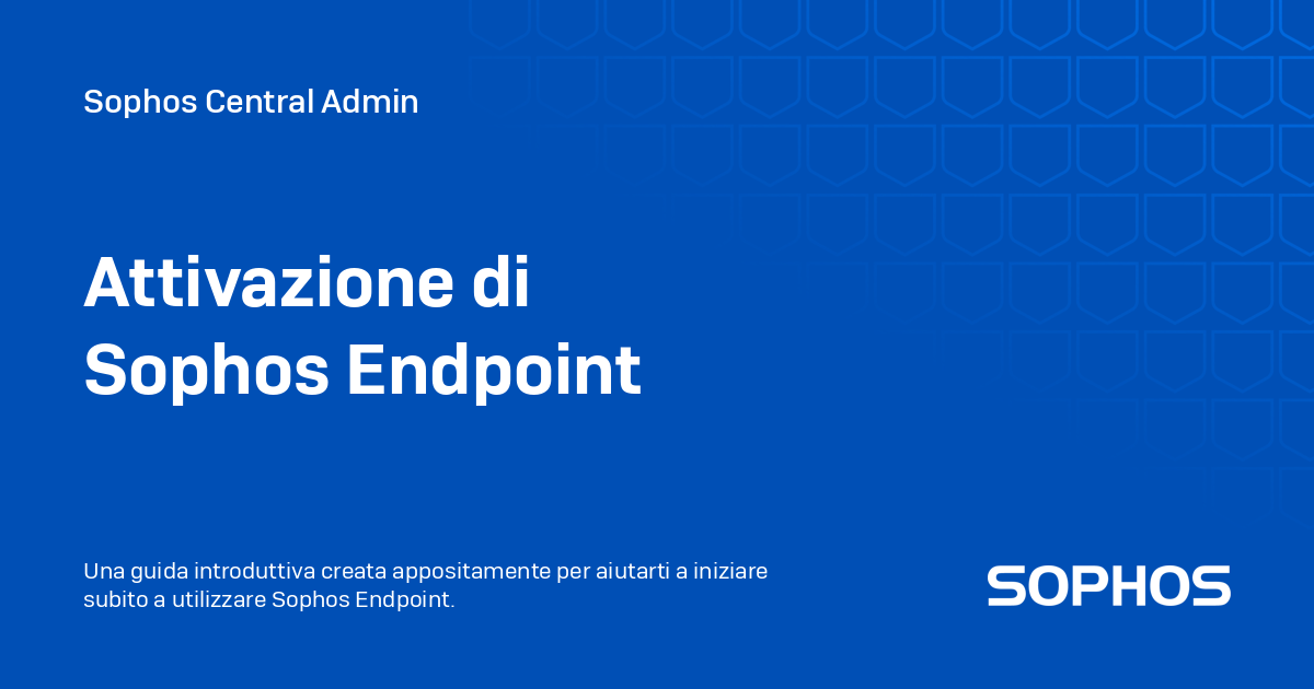 Attivazione di Sophos Endpoint - Sophos Central Admin