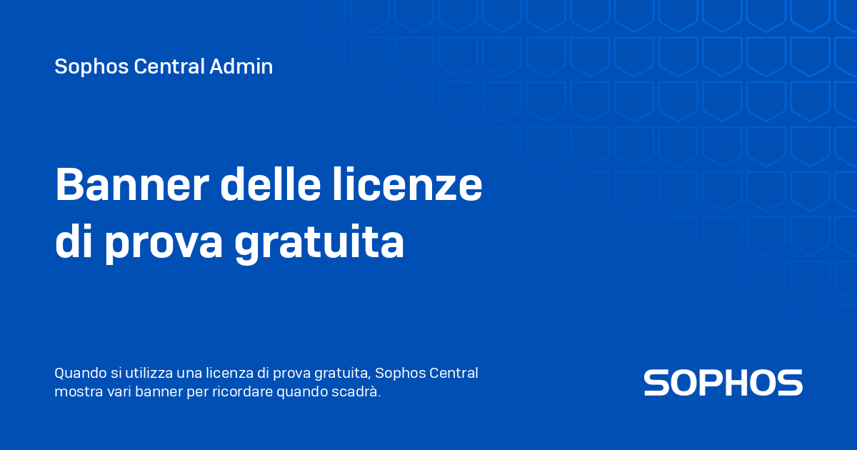 Banner delle licenze di prova gratuita - Sophos Central Admin