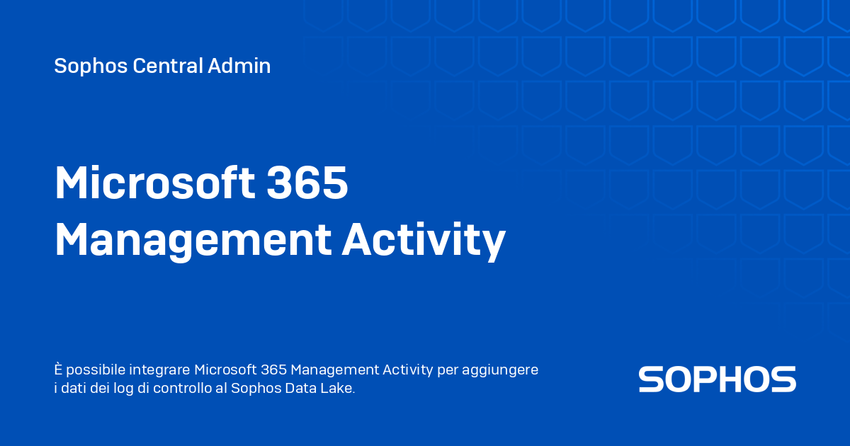 Microsoft 365 Management Activity - Sophos Central Admin